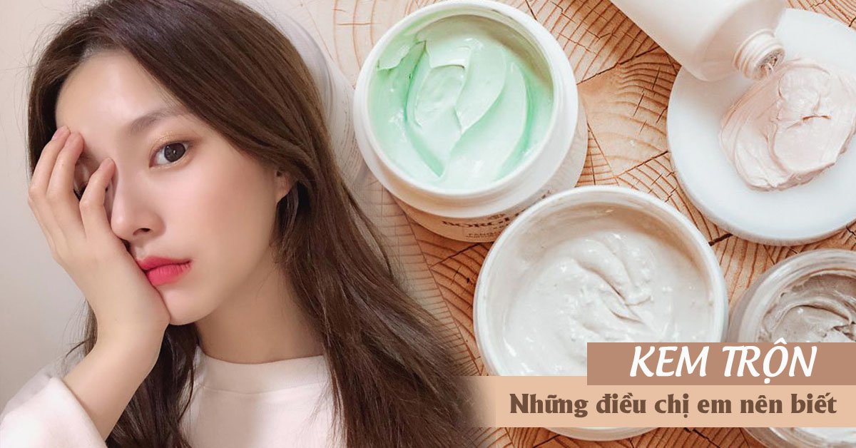 Kem trộn là gì? Những tác hại và cách nhận biết kem trộn trắng da